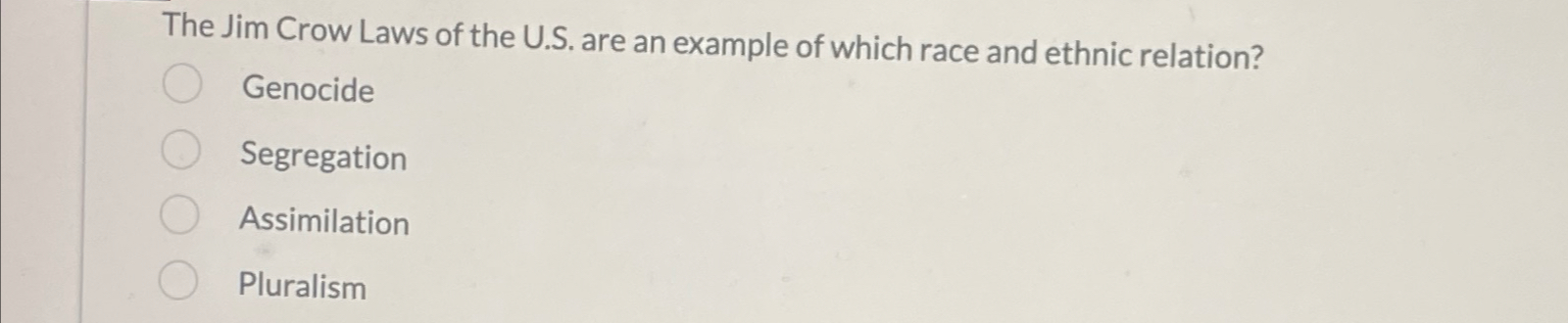 Solved The Jim Crow Laws of the U.S. ﻿are an example of | Chegg.com