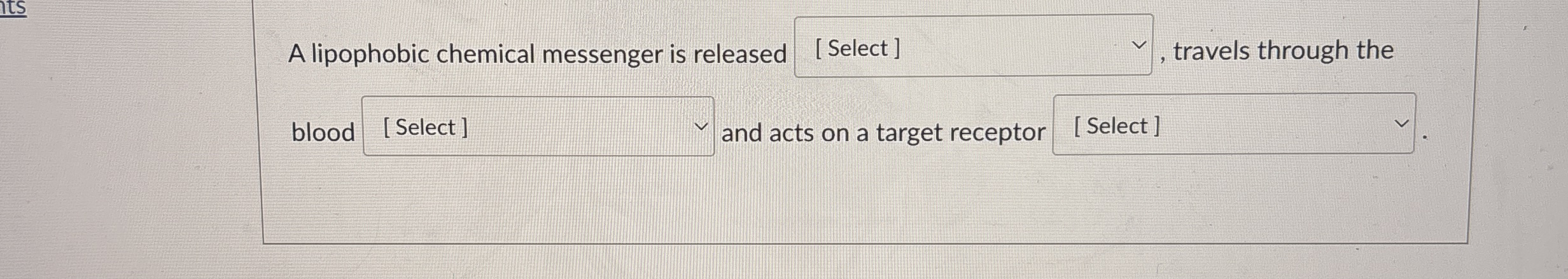 Solved A lipophobic chemical messenger is released | Chegg.com