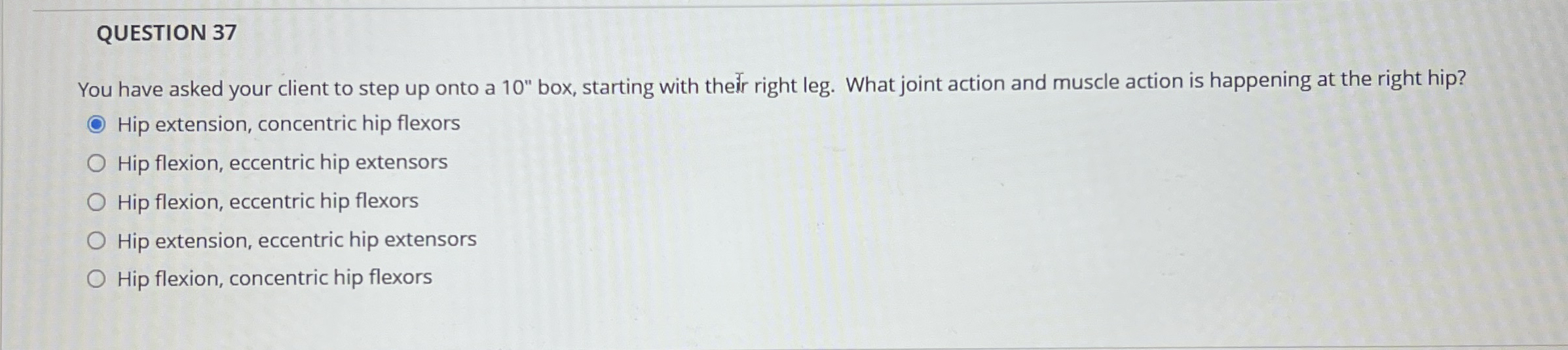 Solved QUESTION 37You have asked your client to step up onto | Chegg.com