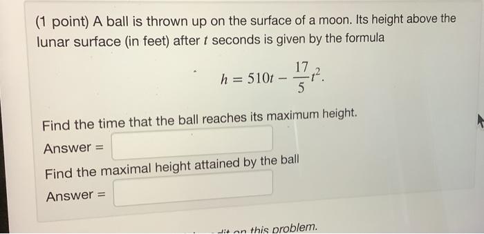 Solved (1 point) A ball is thrown up on the surface of a | Chegg.com