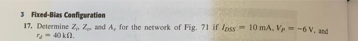 Solved 3 Fixed-Bias Configuration 17. Determine Zi,Zo, and | Chegg.com