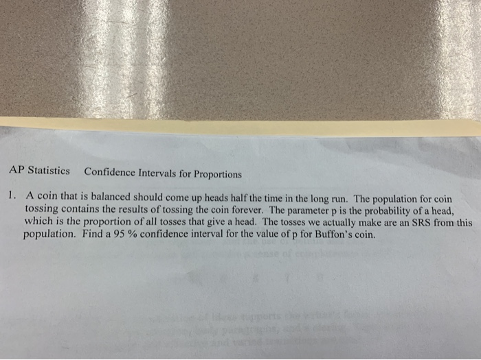 Solved AP Statistics Confidence Intervals for Proportions 1. | Chegg.com