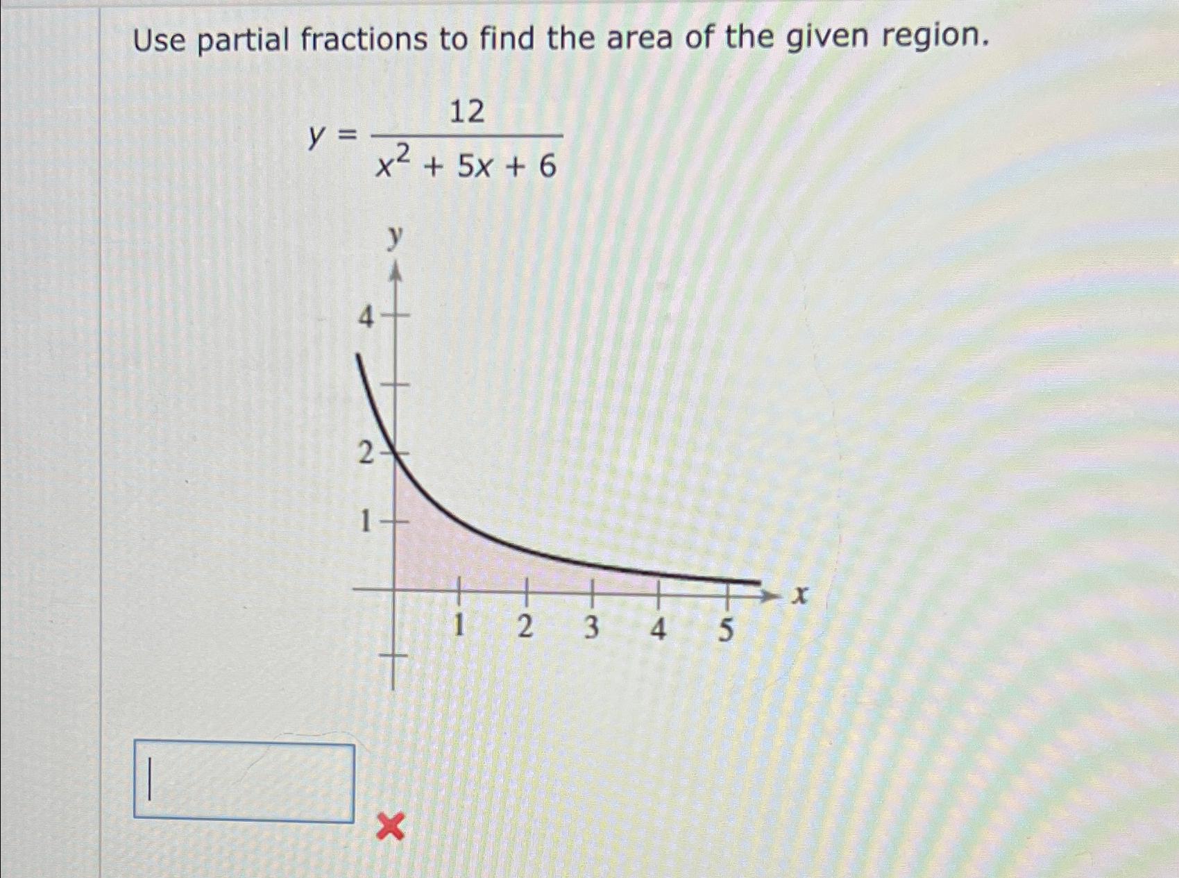 Solved Use partial fractions to find the area of the given | Chegg.com