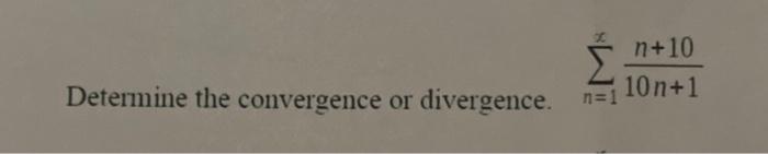 Solved Determine the convergence or divergence. | Chegg.com