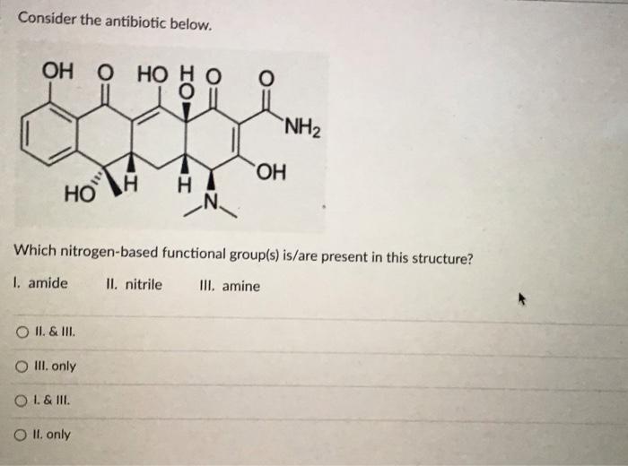 Solved Consider the antibiotic below. ОНО НО НО о NH2 ОН Но | Chegg.com
