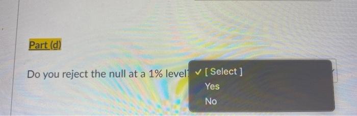 Solved Do you reject the null at a 1% levelThere are 6 parts | Chegg.com