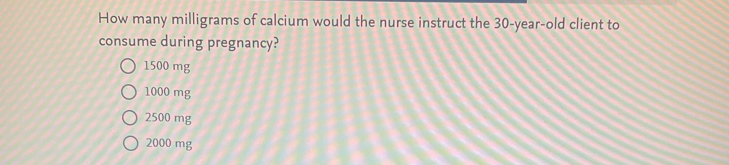 Solved How many milligrams of calcium would the nurse | Chegg.com
