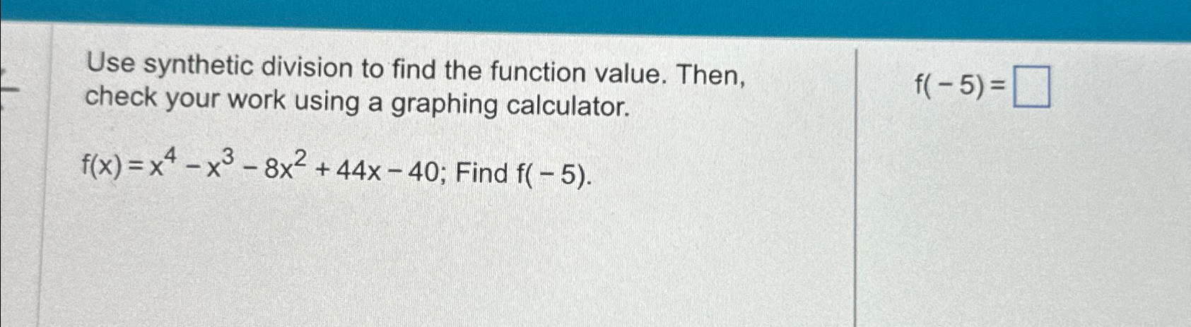 Solved Use synthetic division to find the function value. | Chegg.com