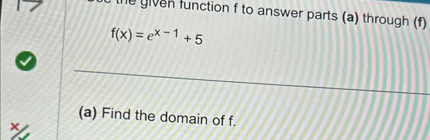 Solved f(x)=ex-1+5(a) ﻿Find the domain of f. | Chegg.com