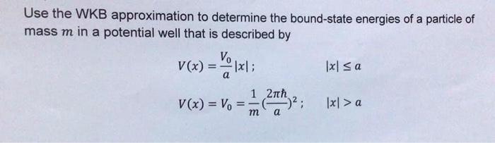 Solved Use the WKB approximation to determine the | Chegg.com