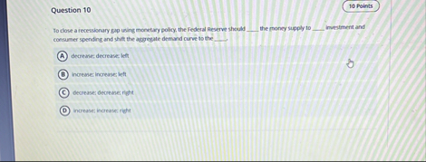 Solved Question 1010 ﻿PointsTo dose a recessionary gap uing | Chegg.com