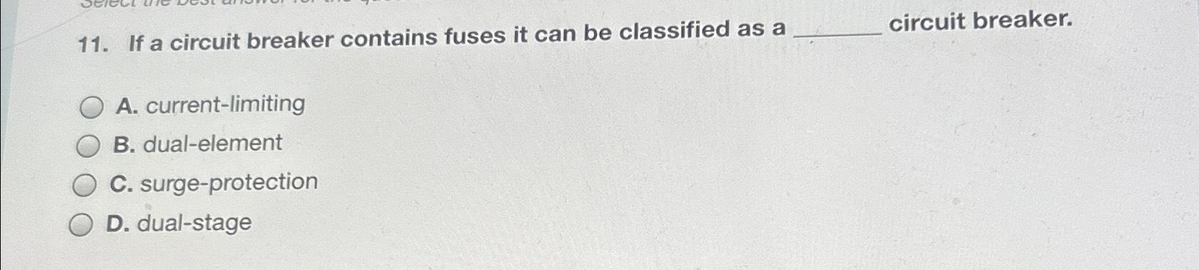 Solved If a circuit breaker contains fuses it can be | Chegg.com