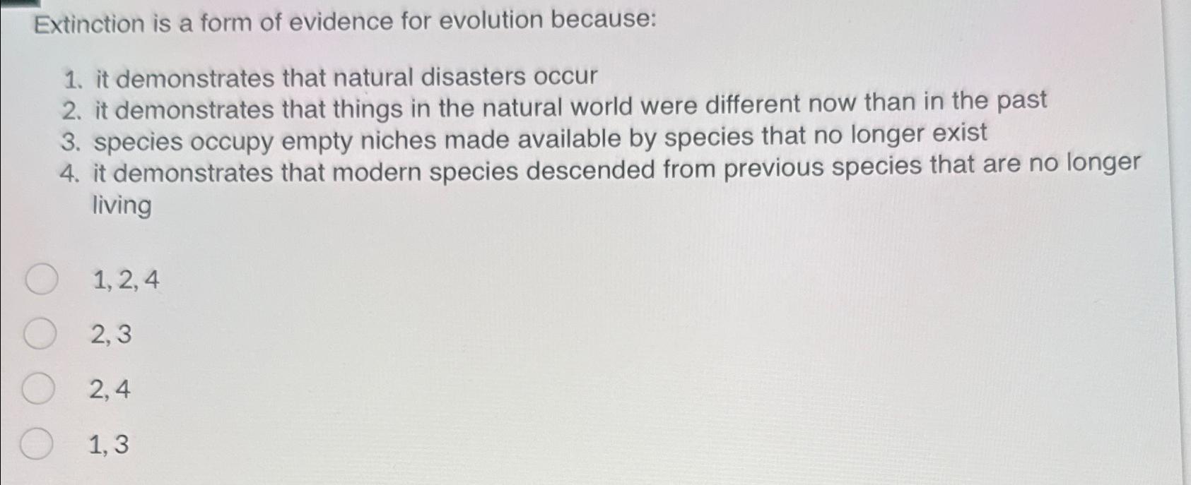 Solved Extinction is a form of evidence for evolution | Chegg.com