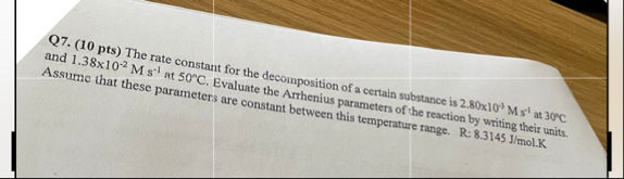 Solved Q7. (10pts) ﻿The rate constant for the decomposition | Chegg.com