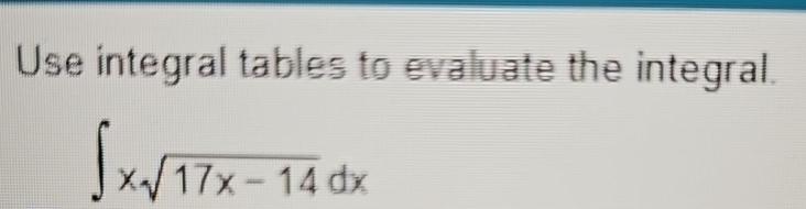 Solved Use integral tables to evaluate the | Chegg.com