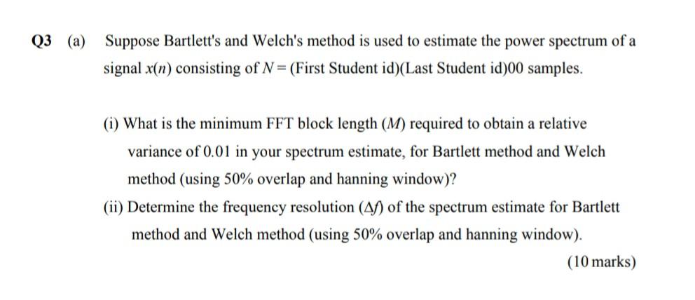Q3 (a) Suppose Bartlett's and Welch's method is used | Chegg.com