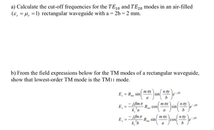 Solved a) Calculate the cut-off frequencies for the TE10 and | Chegg.com