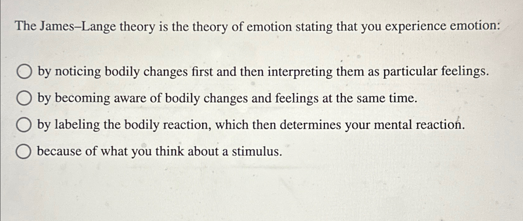 Solved The James-Lange theory is the theory of emotion | Chegg.com