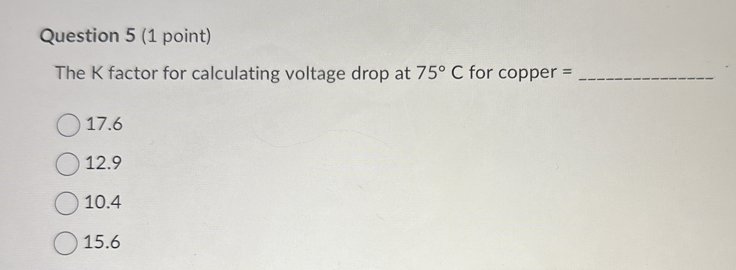 Solved Question 5 (1 ﻿point)The K factor for calculating | Chegg.com