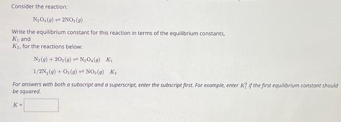 Solved Consider the reaction: N2O4(g)⇌2NO2(g) Write the | Chegg.com