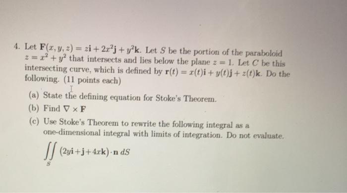 Solved 4. Let F(x, y, z) = zi + 2x2j + y²k. Let S be the | Chegg.com