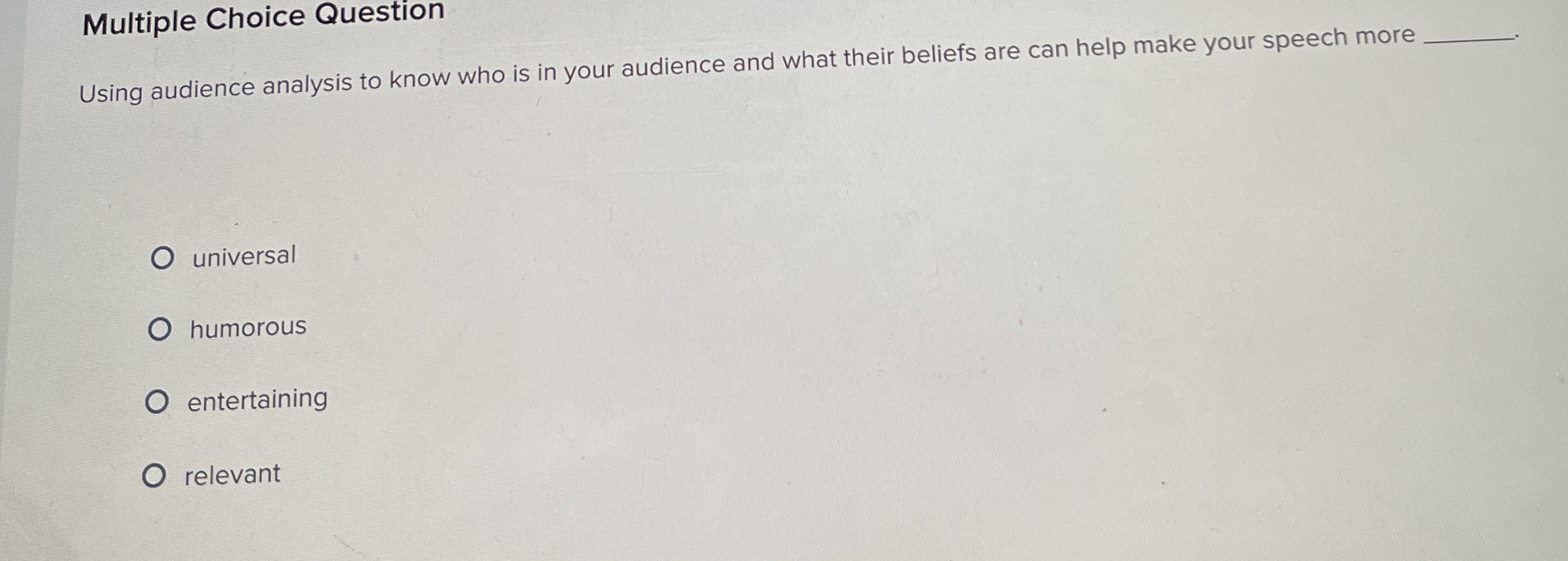 Solved Multiple Choice QuestionUsing audience analysis to | Chegg.com