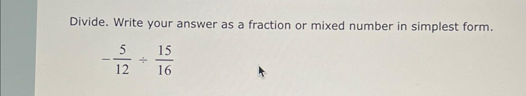 Solved Divide. Write your answer as a fraction or mixed | Chegg.com