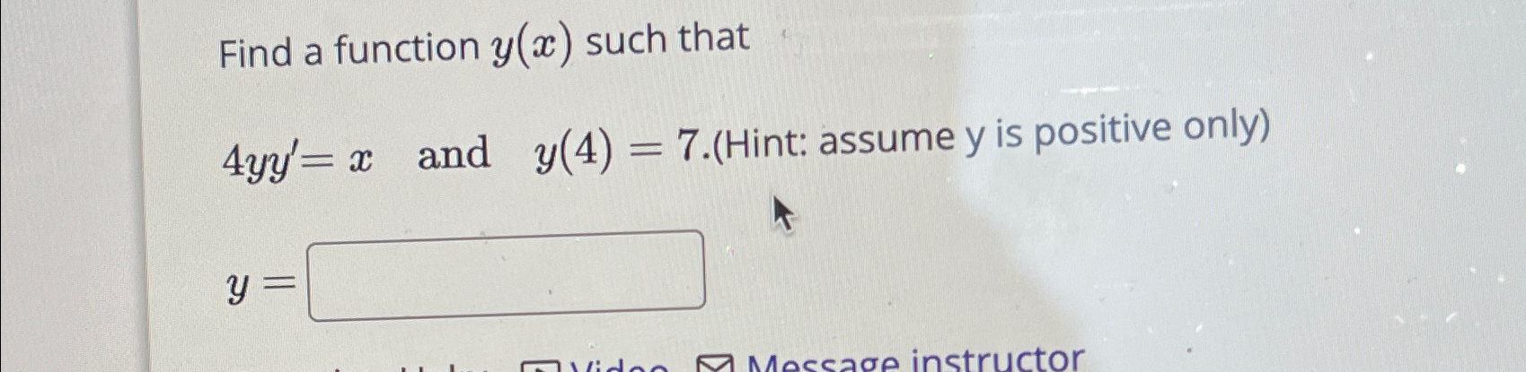 Solved Find a function y(x) ﻿such that4yy'=x ﻿and | Chegg.com