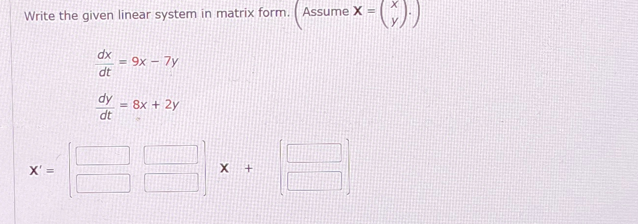 Solved Write the given linear system in matrix form. Assume | Chegg.com