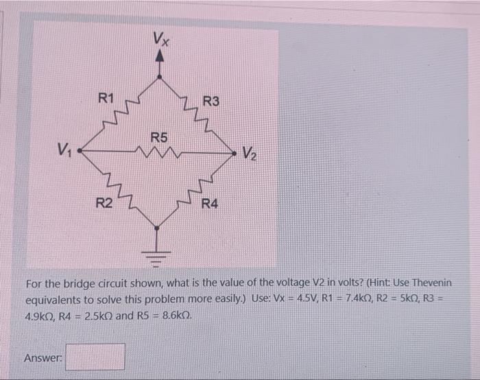 Solved Vx R1 R3 VA R5 M V2 R2 R4 For the bridge circuit | Chegg.com