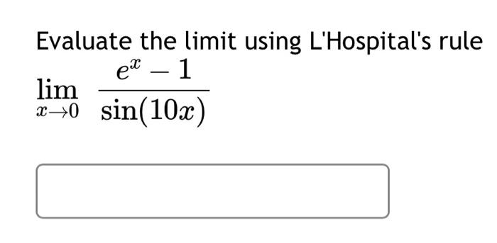 Solved Evaluate the limit using L'Hospital's rule | Chegg.com