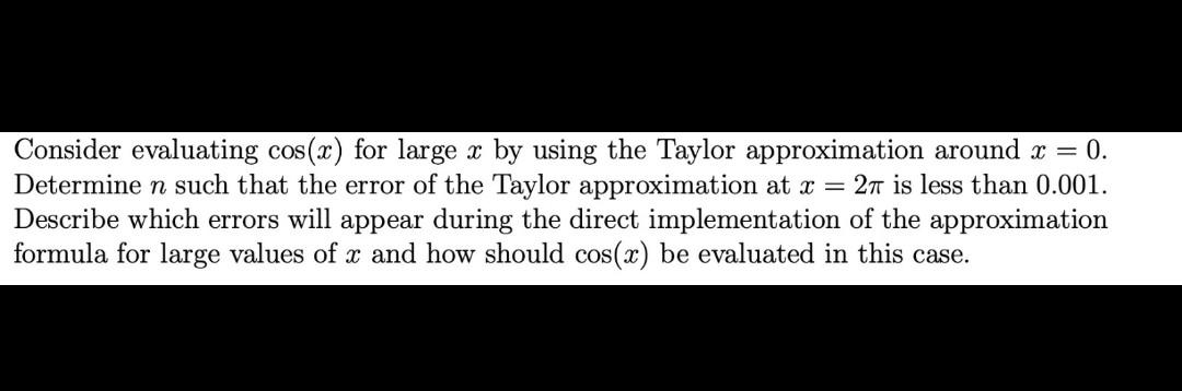 Solved Consider evaluating cos(x) for large x by using the | Chegg.com