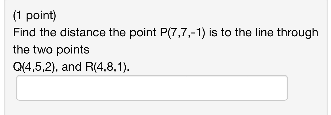 Solved (1 ﻿point)Find the distance the point P(7,7,-1) ﻿is | Chegg.com
