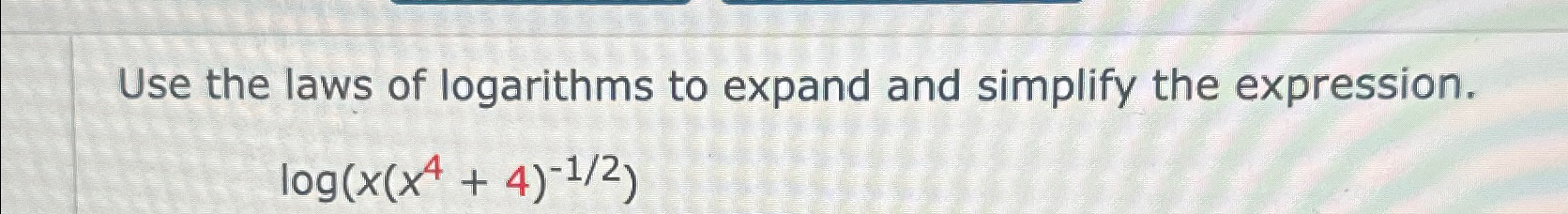 Solved Use the laws of logarithms to expand and simplify the | Chegg.com