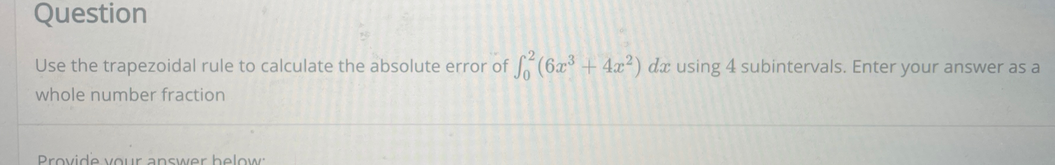 Solved QuestionUse the trapezoidal rule to calculate the | Chegg.com