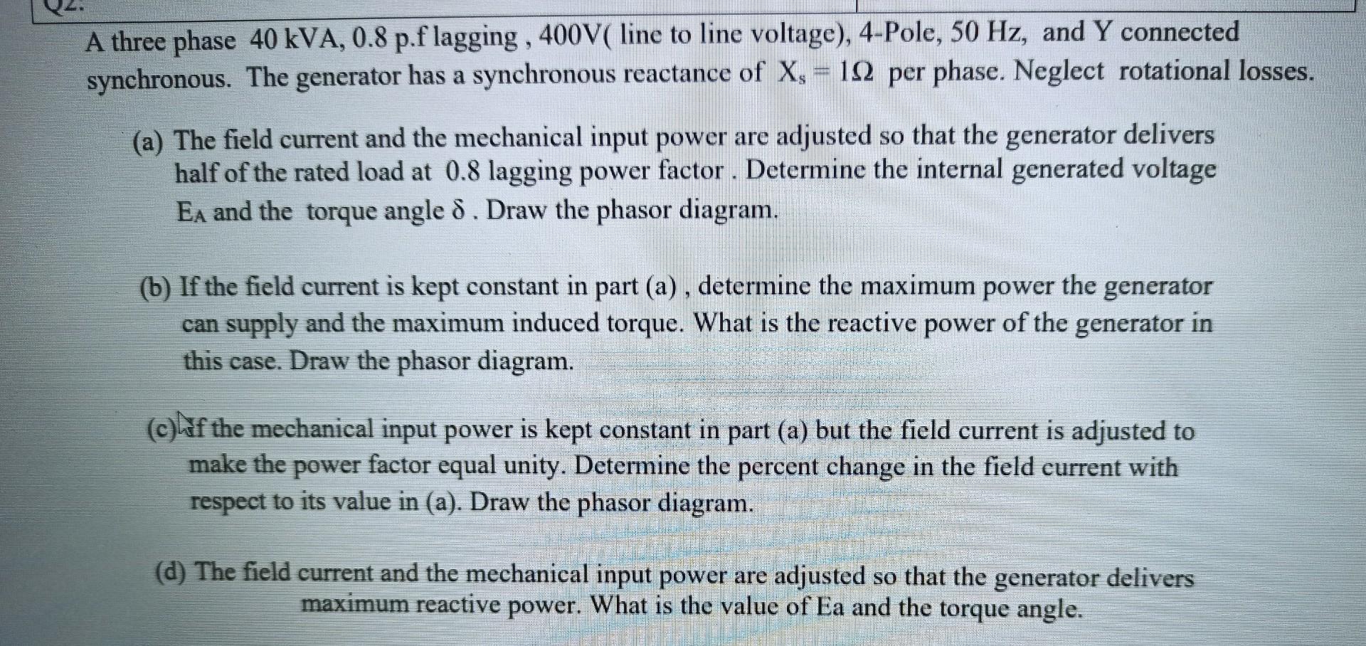 Solved A three phase 40 kVA, 0.8 p.f lagging , 400V( line to | Chegg.com