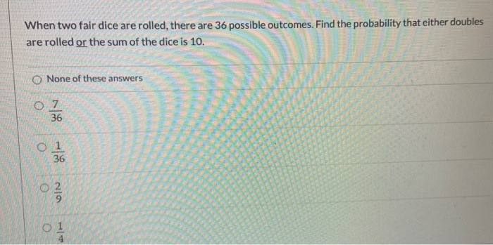 Solved When two fair dice are rolled, there are 36 possible | Chegg.com