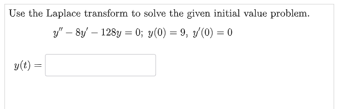 Use the Laplace transform to solve the given initial | Chegg.com