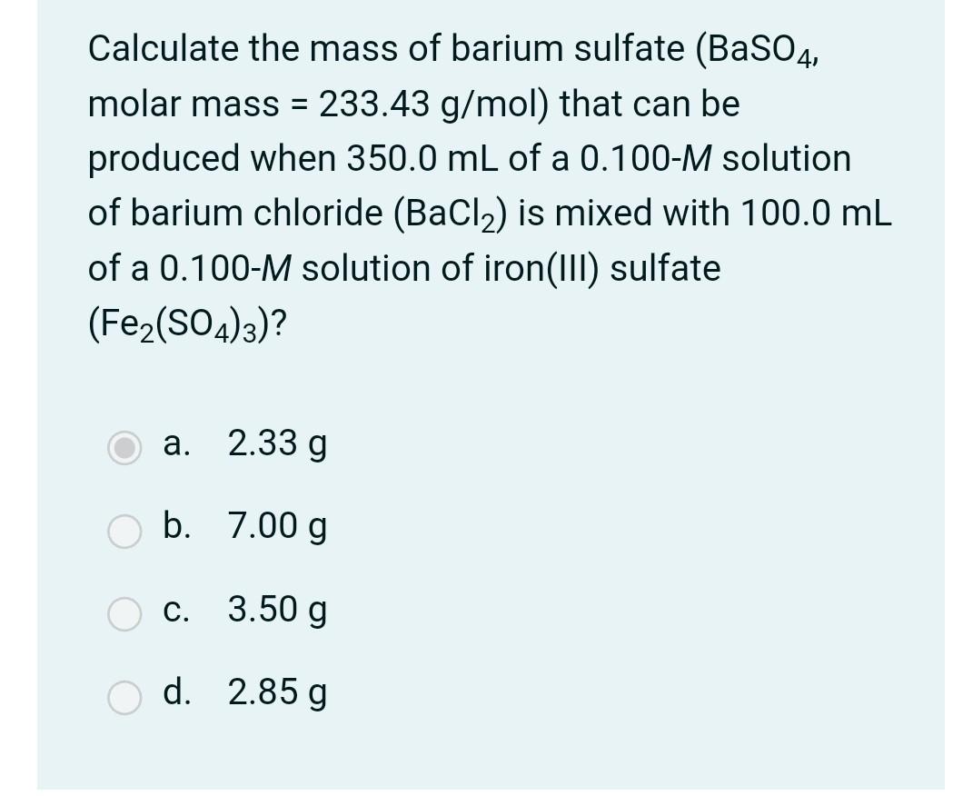 Solved Calculate the mass of barium sulfate (BaSO4, molar | Chegg.com