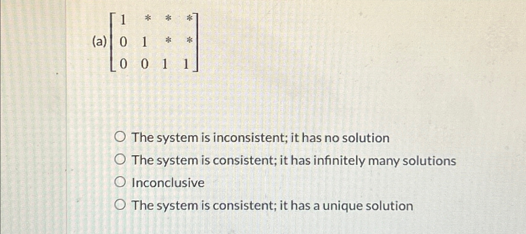 Solved (a) [1******01****0011]The system is inconsistent; it | Chegg.com