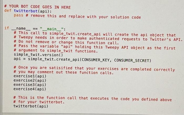 Solved Complete the python code for the twitterbot below, | Chegg.com