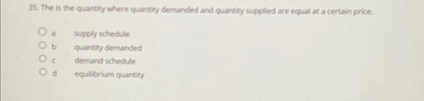 Solved The is the quantity where quantity demanded and | Chegg.com