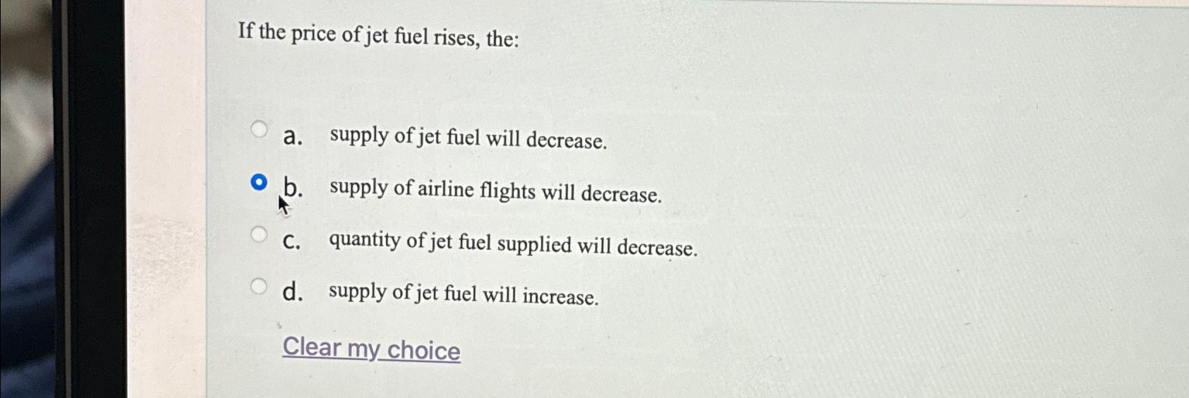 Solved If the price of jet fuel rises, the:a. ﻿supply of jet | Chegg.com