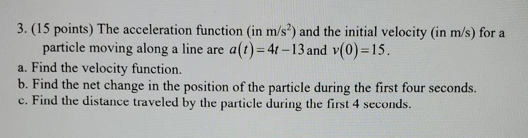 Solved 3. (15 points) The acceleration function (in m/s?) | Chegg.com