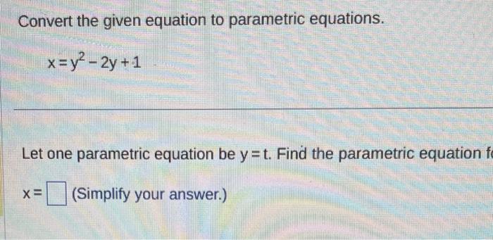 Solved Convert the given equation to parametric equations. | Chegg.com