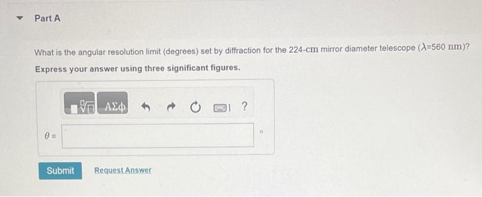 Solved What is the angular resolution limit (degrees) set by | Chegg.com