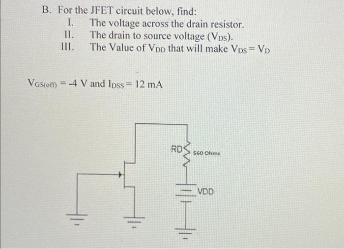 Solved B. For the JFET circuit below, find: I. The voltage | Chegg.com