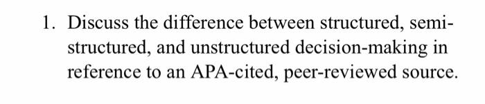 Solved Discuss the difference between structured, | Chegg.com