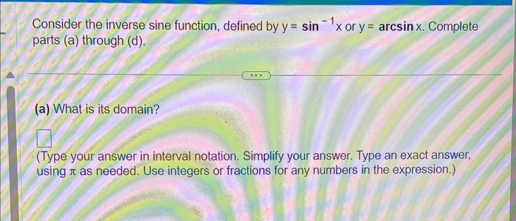 Solved Consider the inverse sine function, defined by | Chegg.com