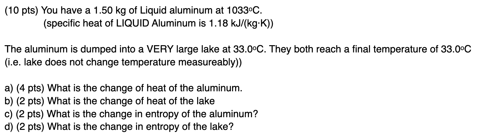 Solved (10 pts) ﻿You have a 1.50 kg of ﻿Liquid aluminum | Chegg.com